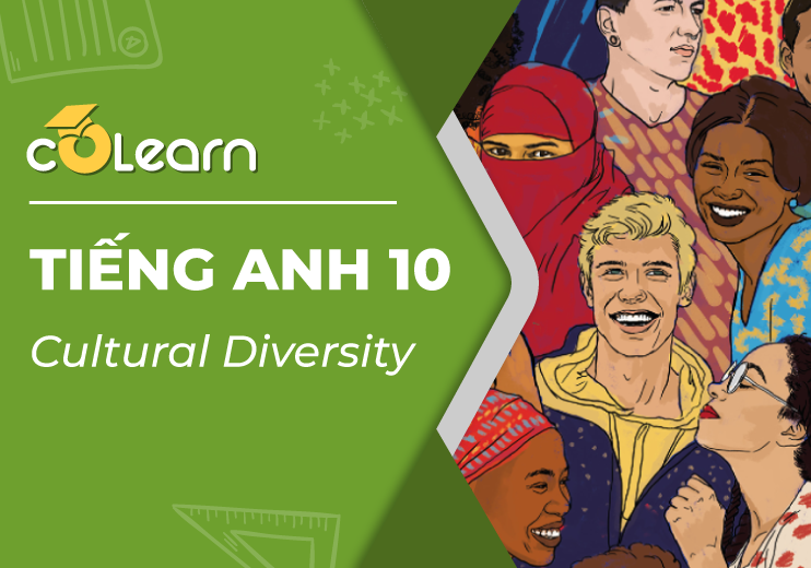 Unit 7: Cultural Diversity - Đa dạng văn hóa
